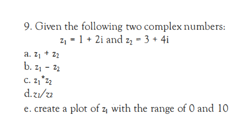 9. Given the following two complex numbers: z1=1+2i | Chegg.com
