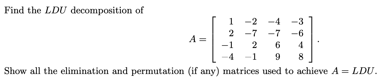 Solved Find the LDU decomposition of | Chegg.com