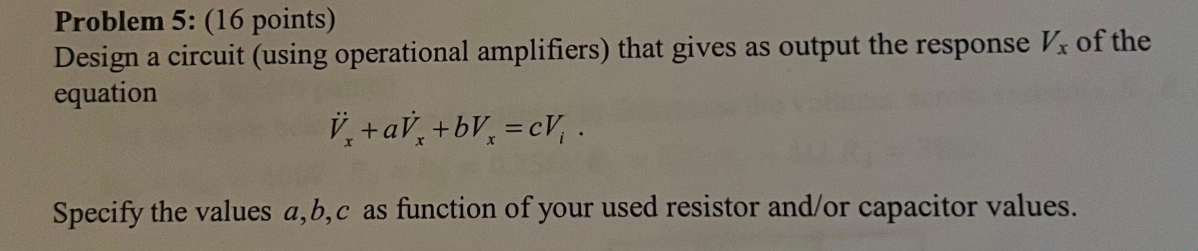 Solved Problem 5: (16 points) Design a circuit (using | Chegg.com Solved Problem 5: (16 points) Design a circuit (using | Chegg.com