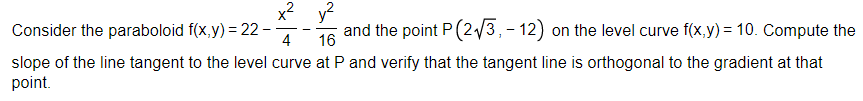 Solved Consider the paraboloid f(x,y)=22−4x2−16y2 and the | Chegg.com