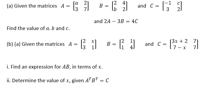 Solved (a) ﻿Given the matrices A=[a237],B=[24b2], ﻿and | Chegg.com