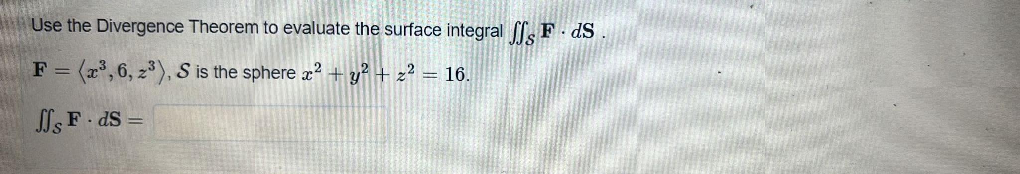 Solved Use the Divergence Theorem to evaluate the surface | Chegg.com