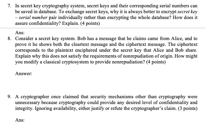 Solved 7. In secret key cryptography system, secret keys and | Chegg.com