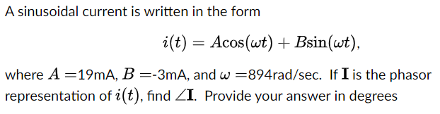 Solved A sinusoidal current is written in the form | Chegg.com
