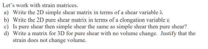 Let's work with strain matrices. a) Write the 2D | Chegg.com