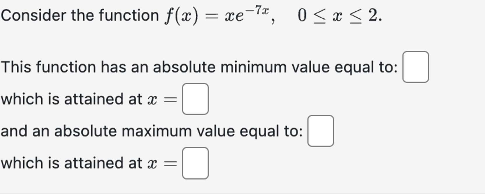 Solved Consider the function f(x)=xe-7x,0≤x≤2.This function | Chegg.com