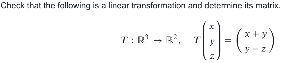 Solved Check that the following is a linear transformation | Chegg.com