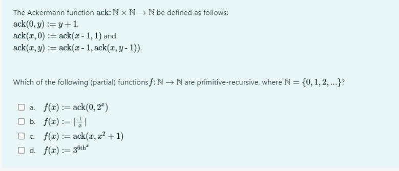Solved The Ackermann function ack: N N N be defined as | Chegg.com