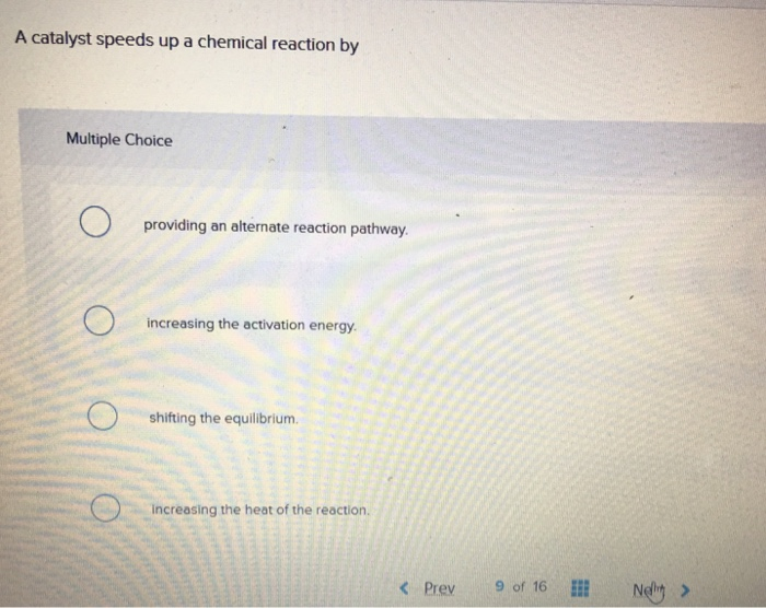 Solved A catalyst speeds up a chemical reaction by Multiple | Chegg.com