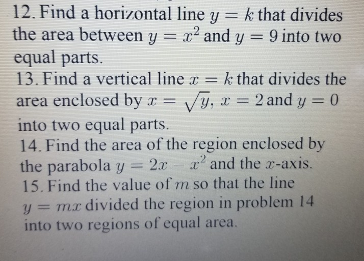 Solved 12. Find a horizontal line y = k that divides the | Chegg.com Solved 12. Find a horizontal line y = k that divides the | Chegg.com