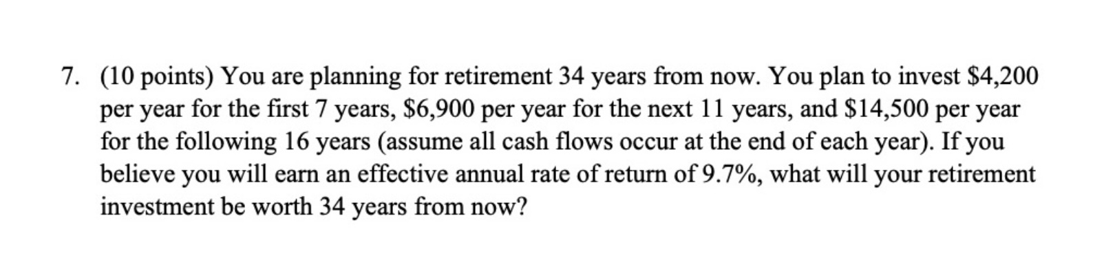 Solved (10 points) You are planning for retirement 34 years | Chegg.com