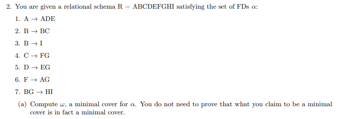 Solved You are given a relational schema R = ABCDEFGHI | Chegg.com