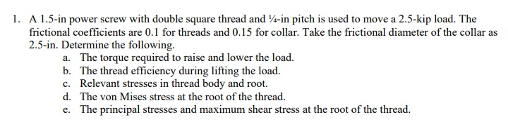 Solved 1. A 1.5-in power screw with double square thread and | Chegg.com