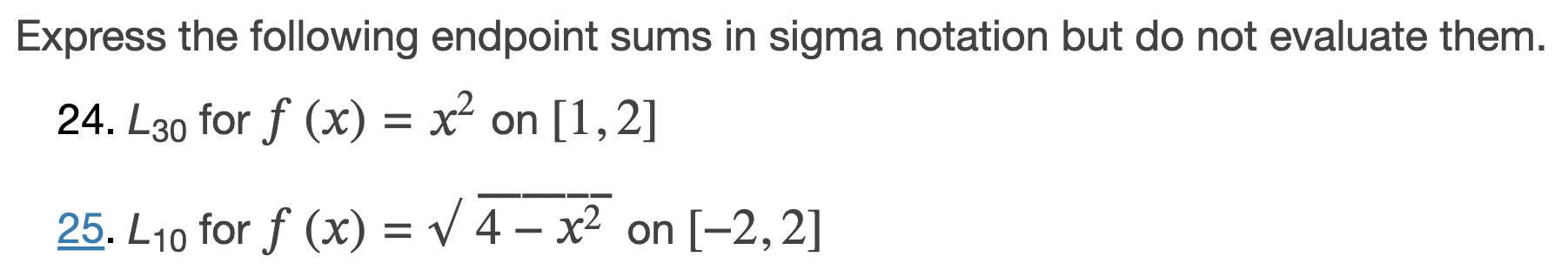 Solved Express the following endpoint sums in sigma notation | Chegg.com