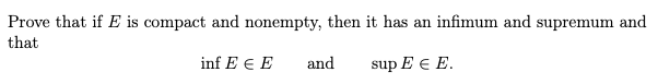 Solved Prove that if E is compact and nonempty, then it has | Chegg.com