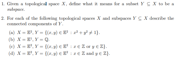 Solved 1. Given a topological space X, define what it means | Chegg.com