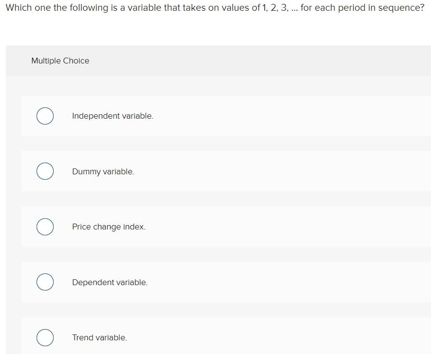 Solved Multiple Choice Independent variable. Dummy variable. | Chegg.com