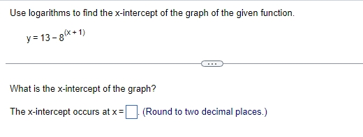 Solved Use logarithms to find the x-intercept of the graph | Chegg.com