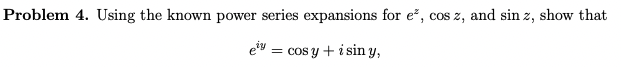 Solved Problem 4. Using the known power series expansions | Chegg.com