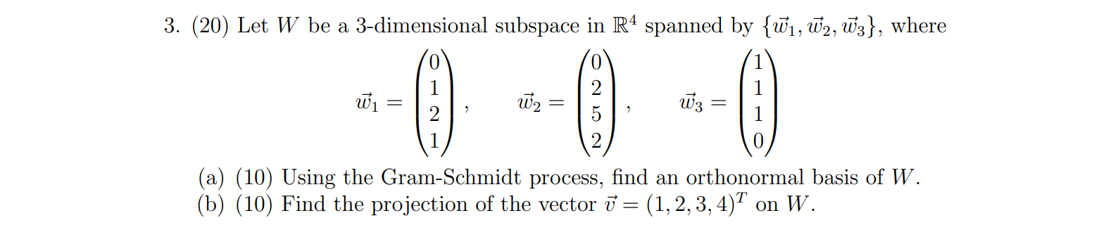 Solved 3. (20) Let W be a 3-dimensional subspace in R4 | Chegg.com