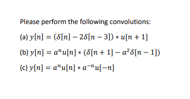 Solved Please perform the following convolutions: (a) | Chegg.com