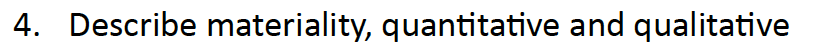 Solved 4. Describe materiality, quantitative and qualitative | Chegg.com