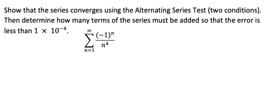 Solved Show that the series converges using the Alternating | Chegg.com