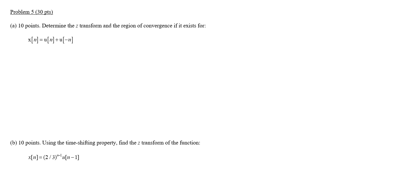 Solved (a) 10 points. Determine the z transform and the | Chegg.com