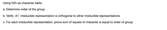 Solved Using D2h as character table, a. Determine order of | Chegg.com