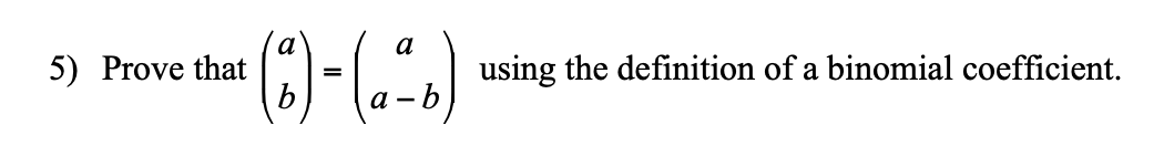 Solved 5) Prove that using the definition of a binomial | Chegg.com