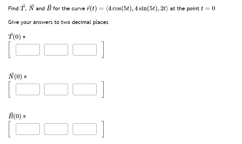 Solved Find T,N and B for the curve | Chegg.com