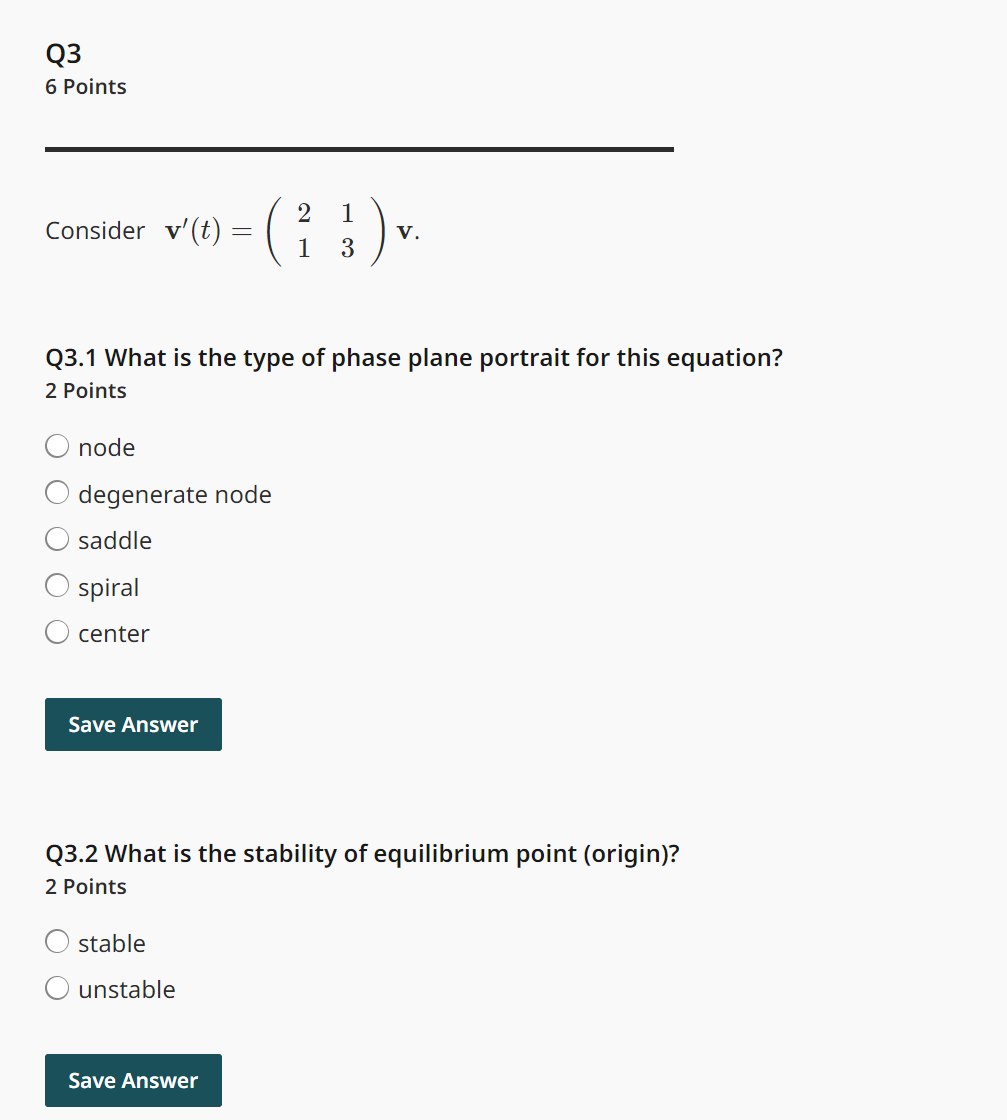 Solved Q3 6 Points Consider v′(t)=(2113)v. Q3.1 What is the | Chegg.com