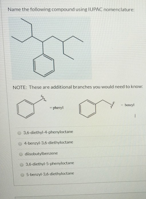 Solved Name the following compound using IUPAC nomenclature: | Chegg.com