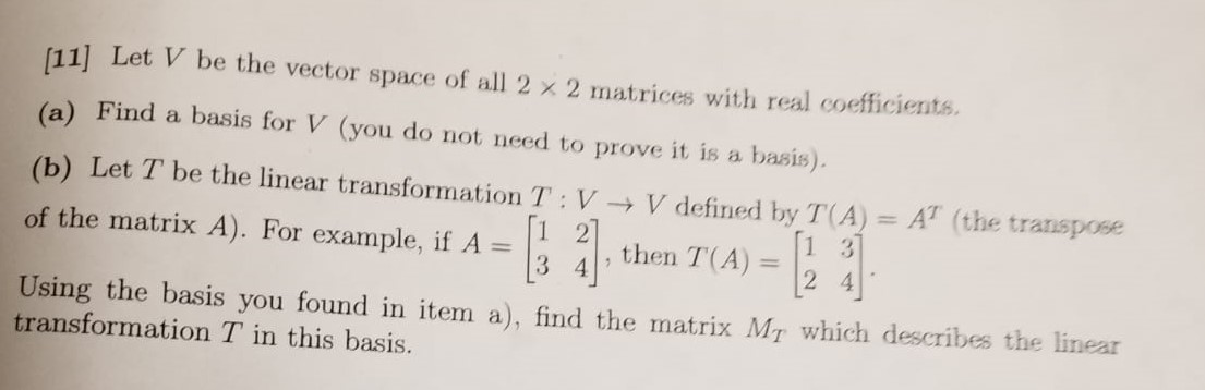 Solved Let V Be The Vector Space Of All 2 X 2 Matrices With