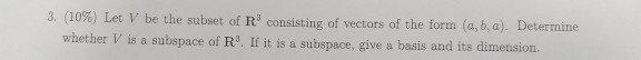 Solved 3, (10%) Let V be the subset of R3 consisting of | Chegg.com