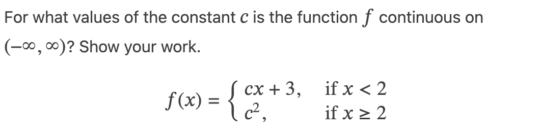 Solved For what values of the constant c ﻿is the function f | Chegg.com