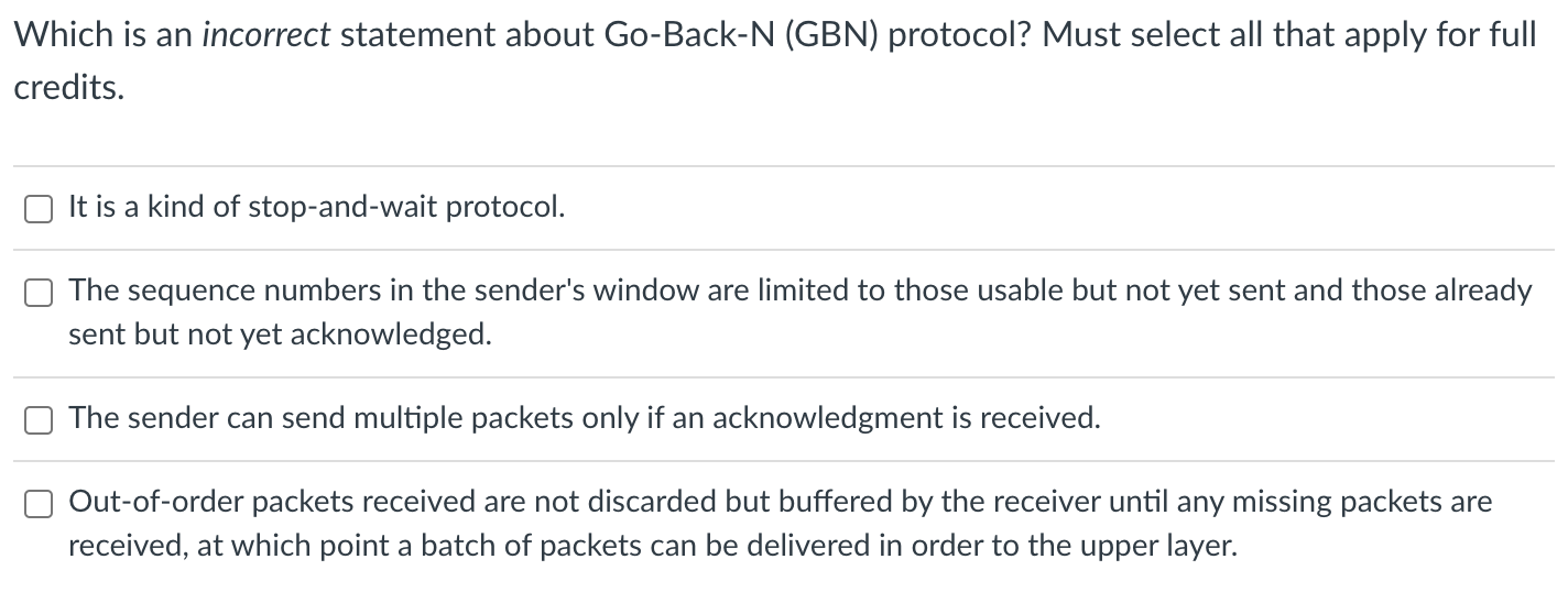 Solved Which is an incorrect statement about Go-Back-N (GBN) | Chegg.com