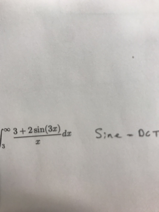 Solved roo 3 + 2 sin(3a) dr Sine - DcT dx | Chegg.com
