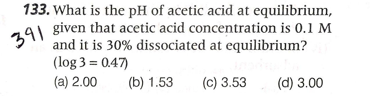 Solved 133. What is the pH of acetic acid at equilibrium, | Chegg.com