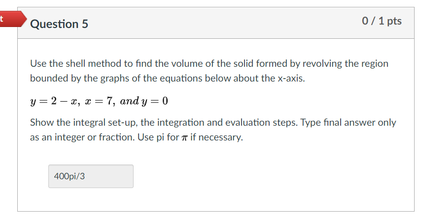 Solved t Question 5 0 / 1 pts Use the shell method to find | Chegg.com