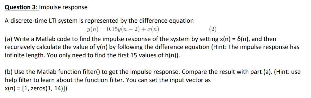 Solved Question 3: Impulse response A discrete-time LTI | Chegg.com