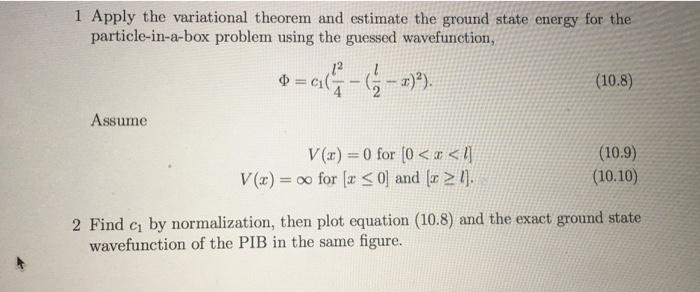 Solved 1 Apply the variational theorem and estimate the | Chegg.com