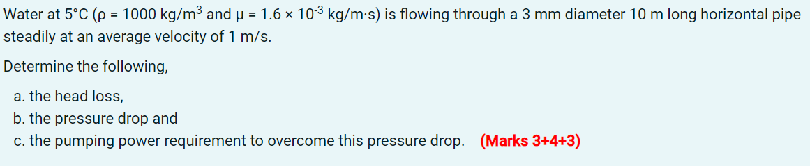 Solved Water at 5°C (p = 1000 kg/m3 and u = 1.6 x 10-3 | Chegg.com