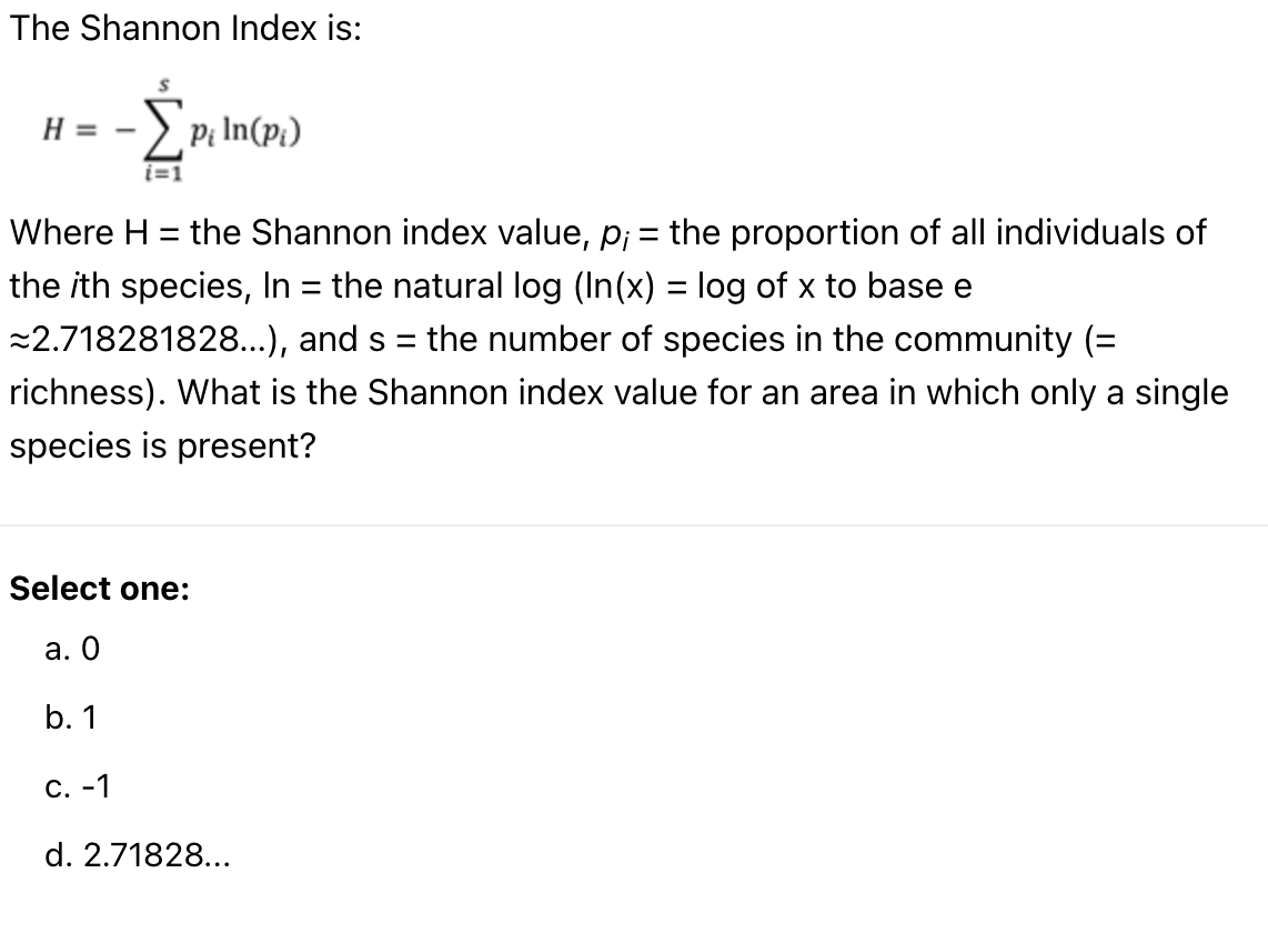 Solved The Shannon Index is: H= - - Σ» In(2) Where H = the | Chegg.com