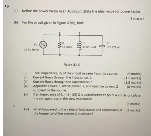 Solved Q2 (a) Define the power factor in an AC circuit. | Chegg.com