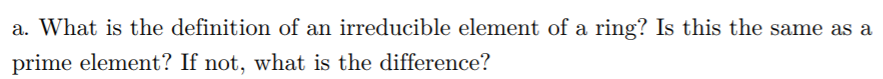 Solved a. What is the definition of an irreducible element | Chegg.com