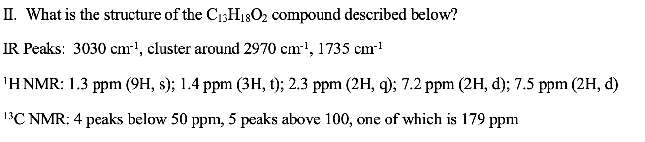 Solved II. What is the structure of the C13H18O2 compound | Chegg.com