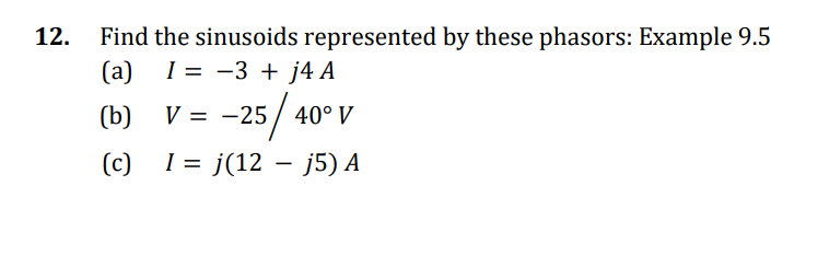 Solved 12. Find the sinusoids represented by these phasors: | Chegg.com