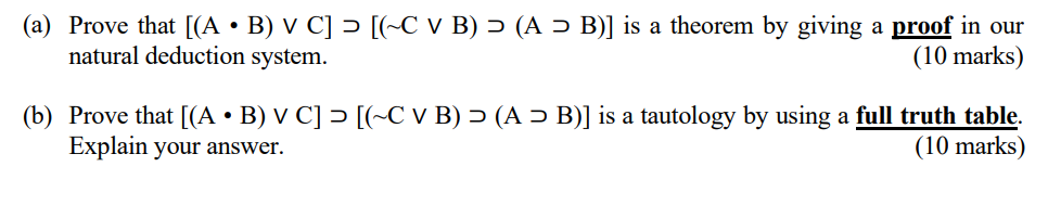 Solved (a) Prove that [(A • B) V C] = [(-C V B) = (A » B)] | Chegg.com