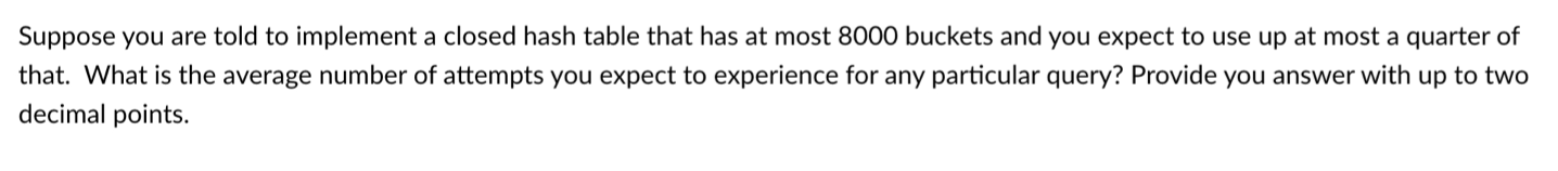 Solved Suppose you are told to implement a closed hash table | Chegg.com